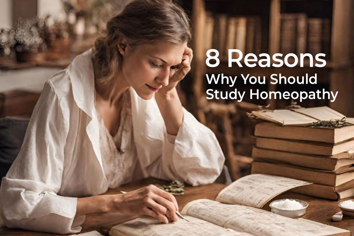 8 Reasons Why You Should Study Homeopathy – HomeopathyStore.com